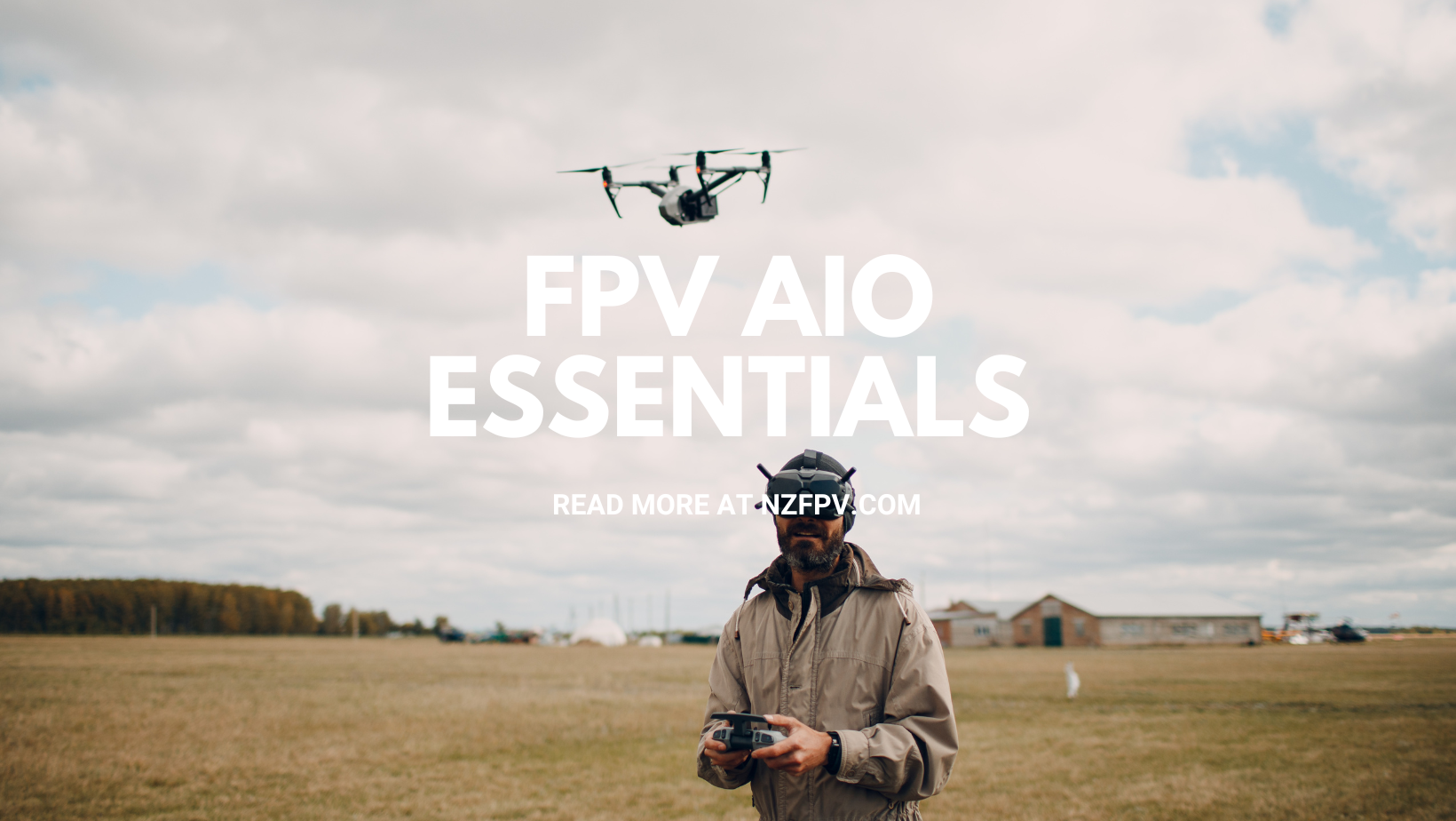 Guide to FPV AIO Components: Choosing the Best for Your Drone – NZFPV